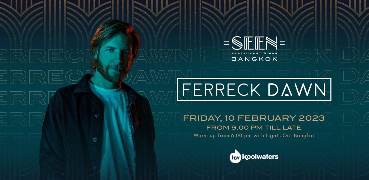 FERRECK DAWN IN BANGKOK | Bangkok events - バンコクイベント